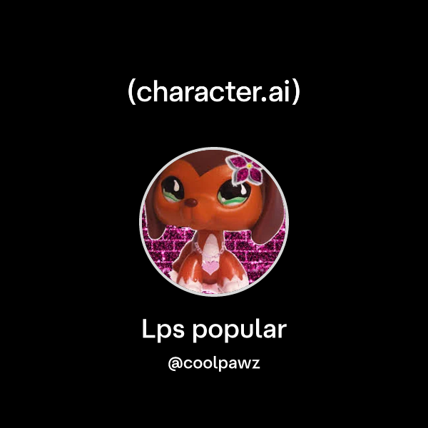 Chat with Lps popular | character.ai | AI Chat, Reimagined–Your Words ...