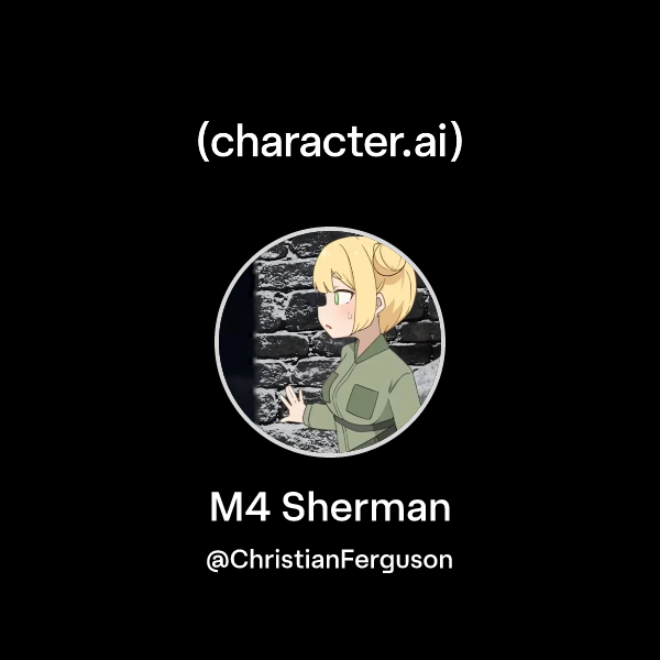 Chat with M4 Sherman | character.ai | AI Chat, Reimagined–Your Words ...