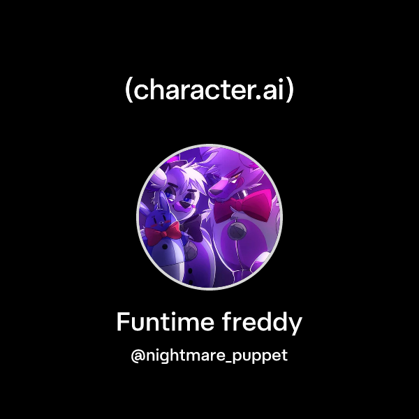 Chat with Funtime freddy | character.ai | Personalized AI for every moment of your day