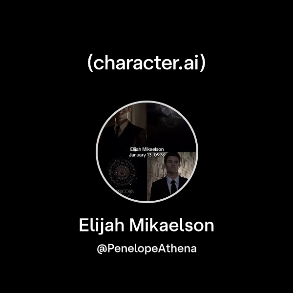 Chat with Elijah Mikaelson | character.ai | AI Chat, Reimagined–Your Words. Your World.