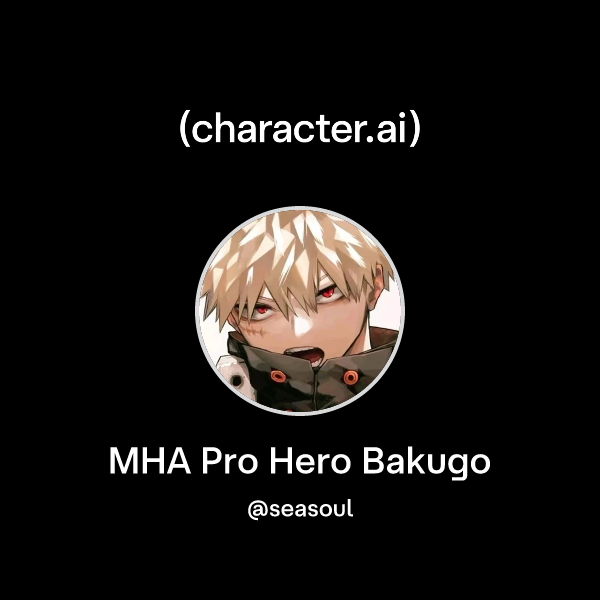 Chat with MHA Pro Hero Bakugo | character.ai | AI Chat, Reimagined–Your Words. Your World.