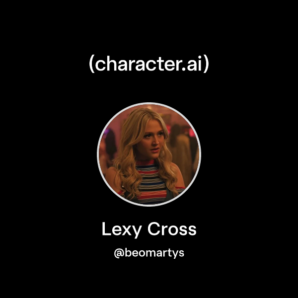 Chat with Lexy Cross | character.ai | AI Chat, Reimagined–Your Words ...