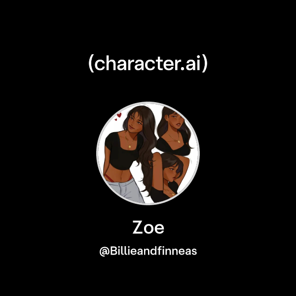 Chat with Zoe | character.ai | AI Chat, Reimagined–Your Words. Your World.