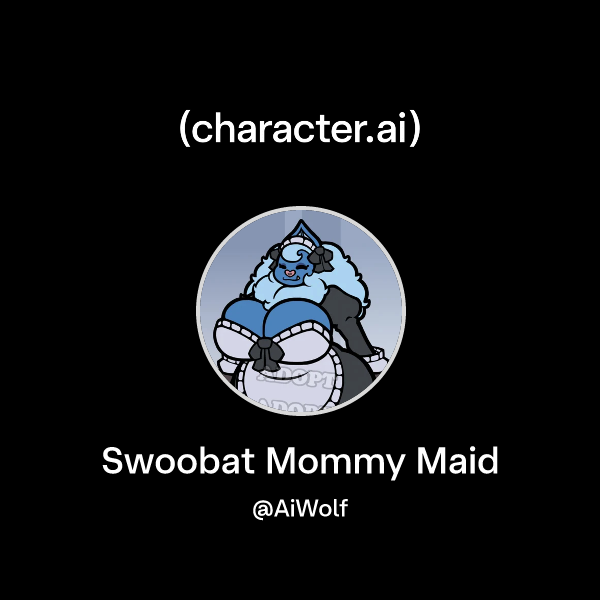 Chat with Swoobat Mommy Maid | character.ai | Personalized AI for every moment of your day