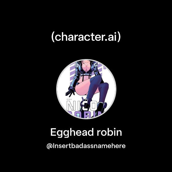 Chat with Egghead robin | character.ai | AI Chat, Reimagined–Your Words ...