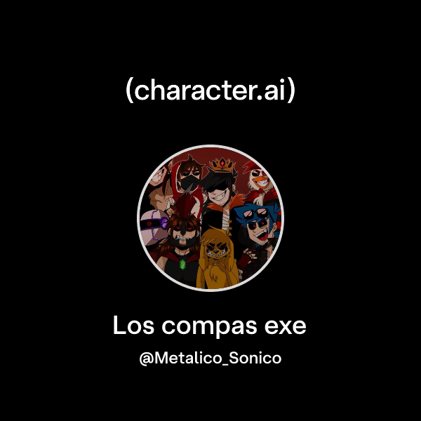 Chat with Los compas exe | character.ai | AI Chat, Reimagined–Your ...