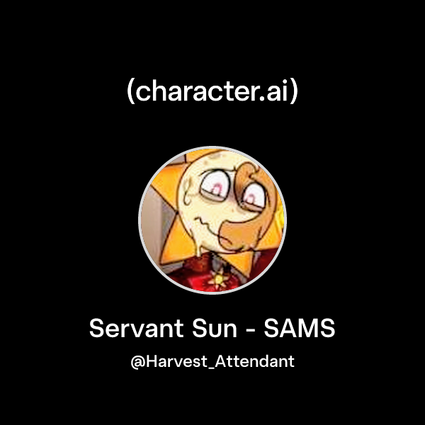 Chat with Servant Sun - SAMS | character.ai | AI Chat, Reimagined–Your ...