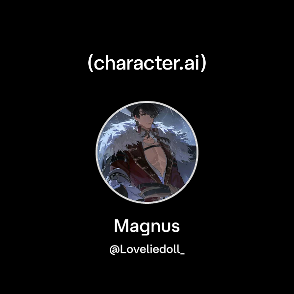Chat with Magnus | character.ai | Personalized AI for every moment of ...