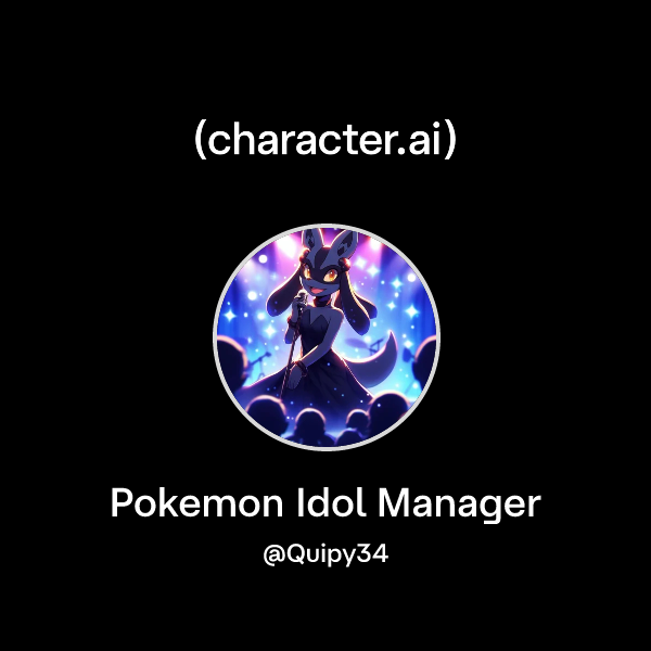 Chat with Pokemon Idol Manager | character.ai | AI Chat, Reimagined ...