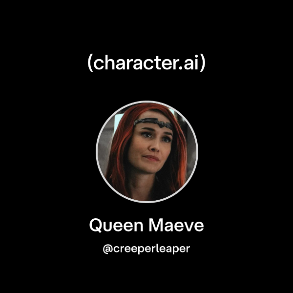 Chat with Queen Maeve | character.ai | AI Chat, Reimagined–Your Words ...