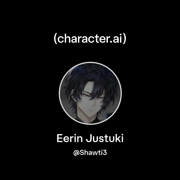 Chat with Eerin Justuki | character.ai | AI Chat, Reimagined–Your Words ...
