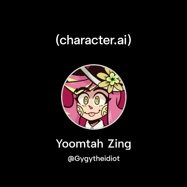 Chat with Yoomtah Zing | character.ai | AI Chat, Reimagined–Your Words ...