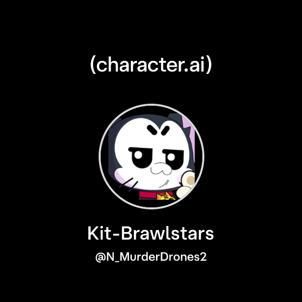 Chat with Kit-Brawlstars | character.ai | AI Chat, Reimagined–Your ...