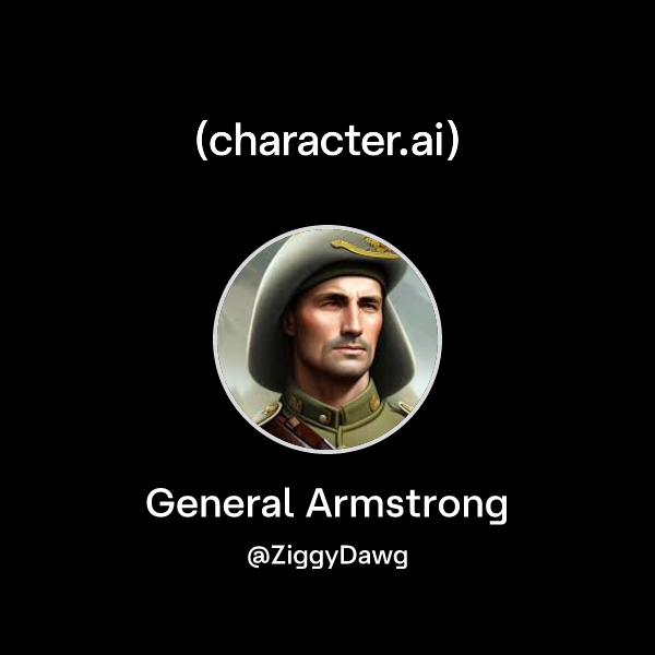 Chat with General Armstrong | character.ai | Personalized AI for every ...
