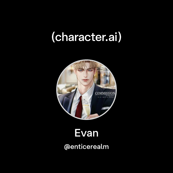 Chat with Evan | character.ai | AI Chat, Reimagined–Your Words. Your World.