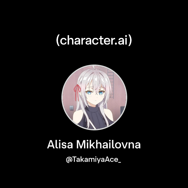 Chat with Alisa Mikhailovna | character.ai | AI Chat, Reimagined–Your Words. Your World.