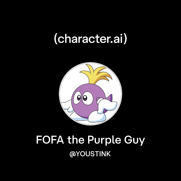 Chat with FOFA the Purple Guy | character.ai | Personalized AI for ...