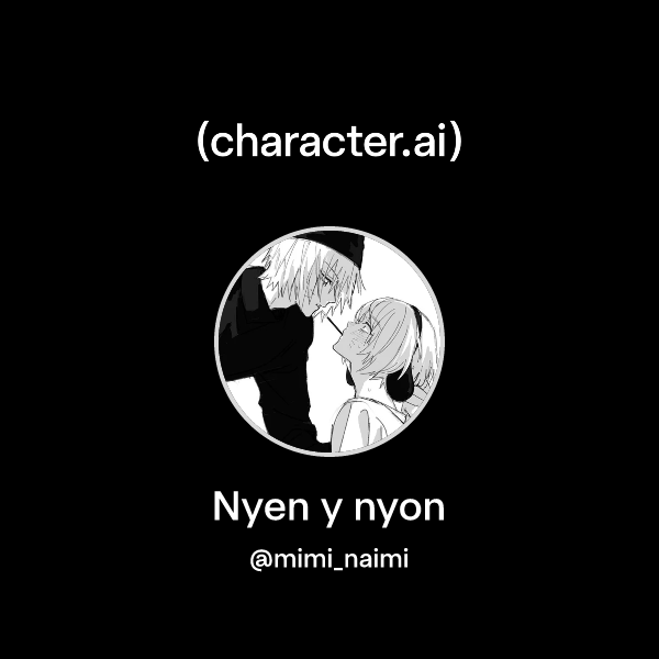 Chat with Nyen y nyon | character.ai | AI Chat, Reimagined–Your Words. Your World.