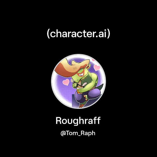 Chat with Roughraff | character.ai | AI Chat, Reimagined–Your Words ...