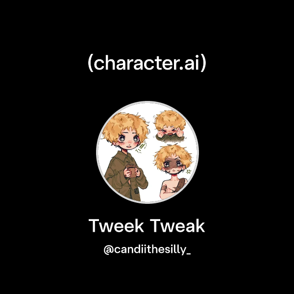 Chat with Tweek Tweak | character.ai | AI Chat, Reimagined–Your Words ...