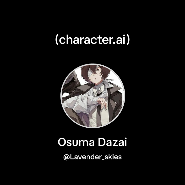 Chat with Osuma Dazai | character.ai | AI Chat, Reimagined–Your Words ...