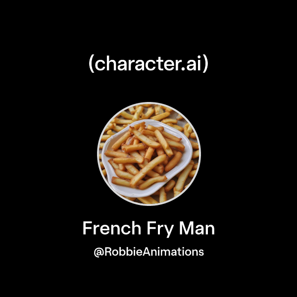 Chat with French Fry Man | character.ai | Personalized AI for every ...