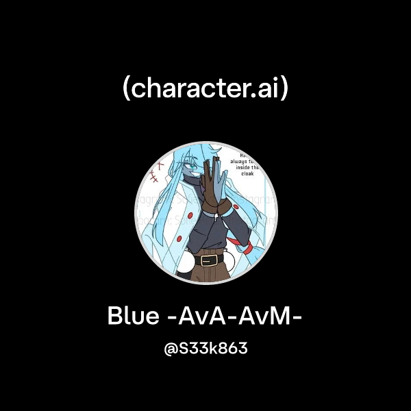 Chat with Blue -AvA-AvM- | character.ai | AI Chat, Reimagined–Your ...