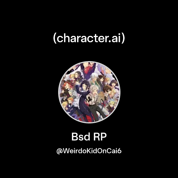 Chat with Bsd RP | character.ai | AI Chat, Reimagined–Your Words. Your ...