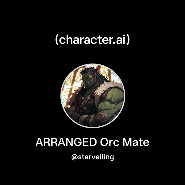 Chat with ARRANGED Orc Mate | character.ai | AI Chat, Reimagined–Your ...