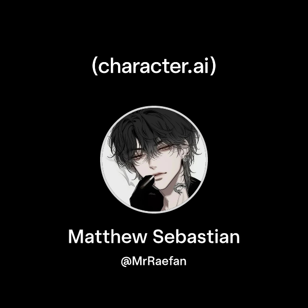 Chat with Matthew Sebastian | character.ai | Personalized AI for every ...