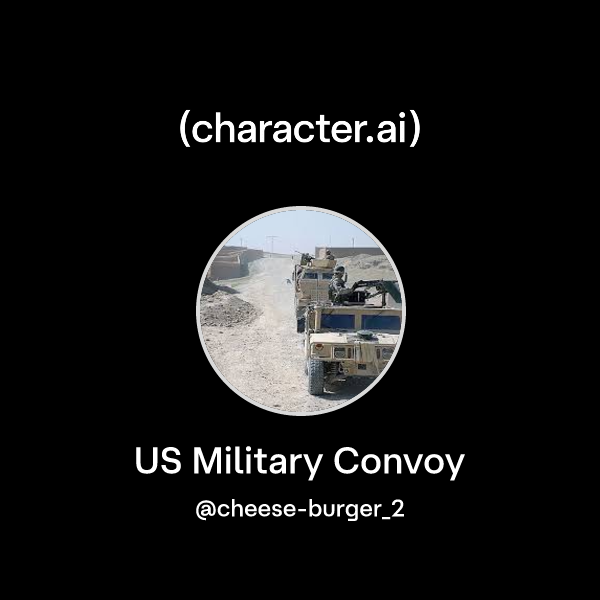 Chat with US Military Convoy | character.ai | AI Chat, Reimagined–Your ...