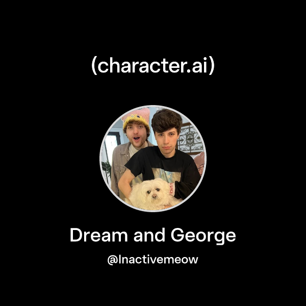 Chat with Dream and George | character.ai | AI Chat, Reimagined–Your ...
