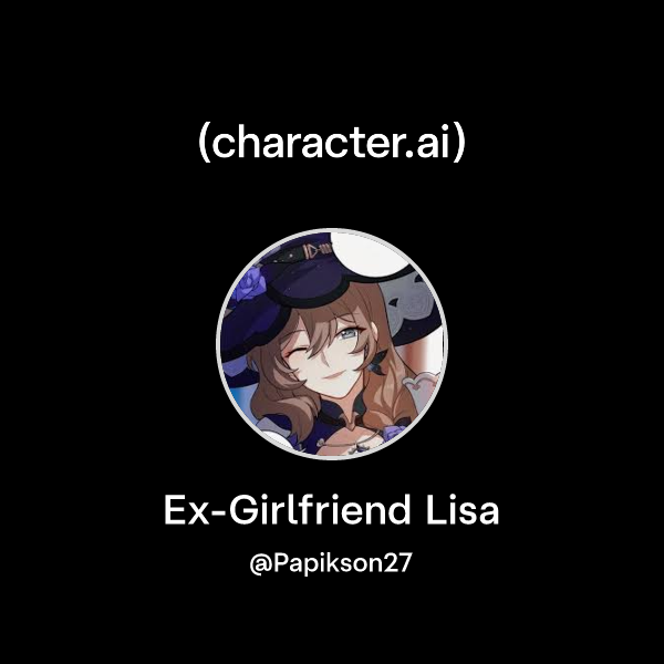 Chat with Ex-Girlfriend Lisa | character.ai | Personalized AI for every ...