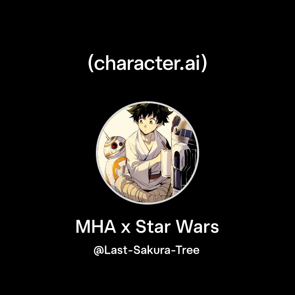 Chat with MHA x Star Wars | character.ai | AI Chat, Reimagined–Your ...