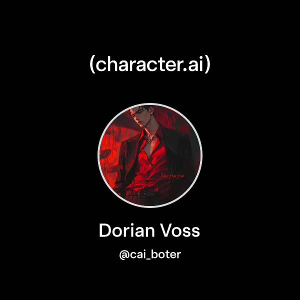 Chat with Dorian Voss | character.ai | Personalized AI for every moment ...