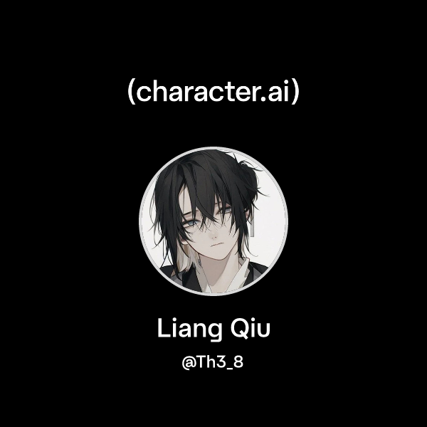 Chat with Liang Qiu | character.ai | Personalized AI for every moment ...