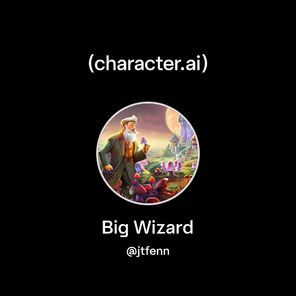 Chat with Big Wizard | character.ai | Personalized AI for every moment ...