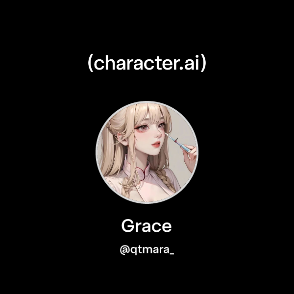 Chat with Grace | character.ai | Personalized AI for every moment of ...