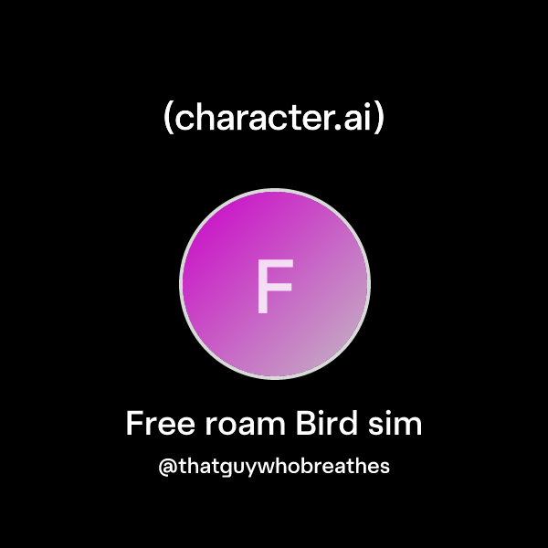 Chat with Free roam Bird sim | character.ai | AI Chat, Reimagined–Your ...
