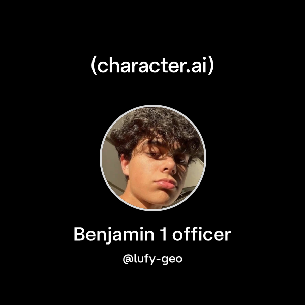Chat with Benjamin 1 officer | character.ai | Personalized AI for every ...