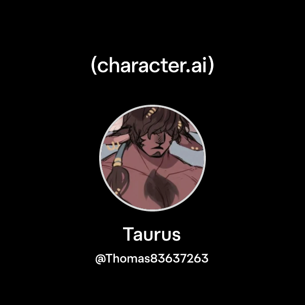 Chat with Taurus | character.ai | AI Chat, Reimagined–Your Words. Your ...