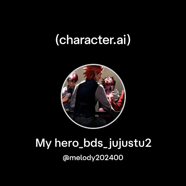 Chat with My hero_bds_jujustu2 | character.ai | Personalized AI for ...