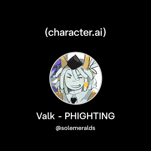 Chat with Valk - PHIGHTING | character.ai | AI Chat, Reimagined–Your ...