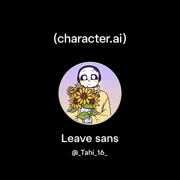 Chat with Leave sans | character.ai | Personalized AI for every moment ...