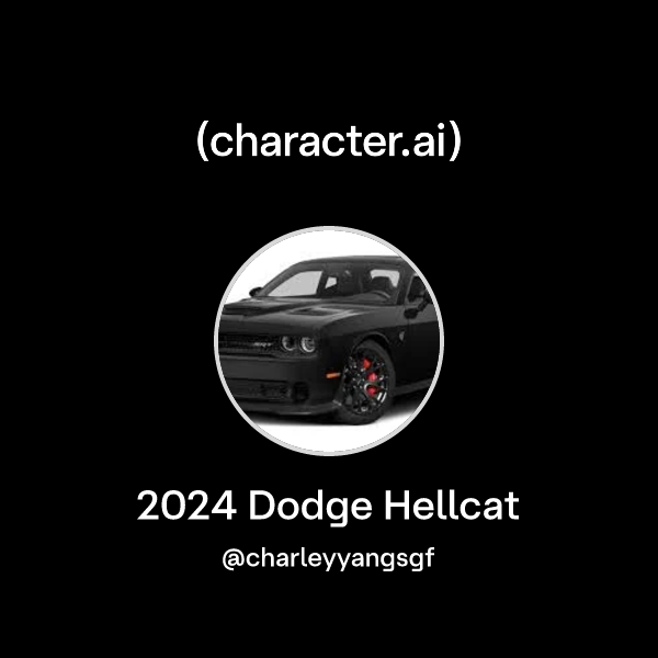 Chat with 2024 Dodge Hellcat | character.ai | AI Chat, Reimagined–Your ...