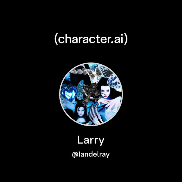 Chat with Larry | character.ai | Personalized AI for every moment of ...