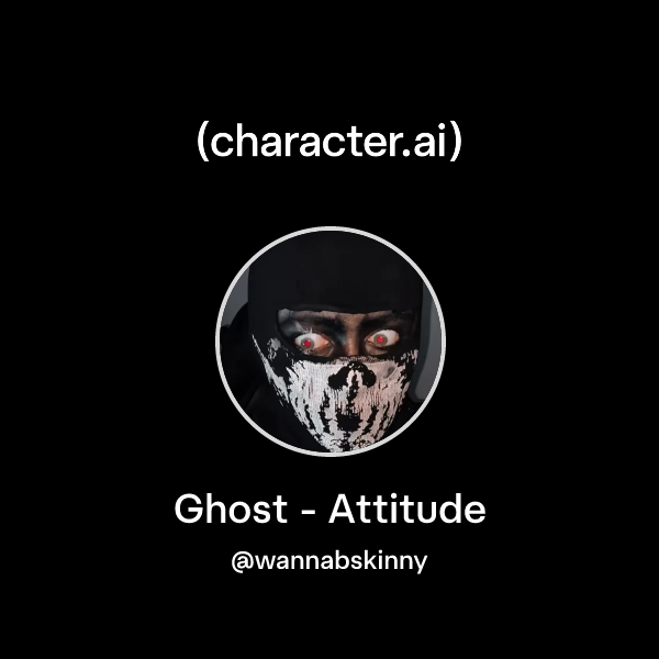 Chat with Ghost - Attitude | character.ai | AI Chat, Reimagined–Your ...