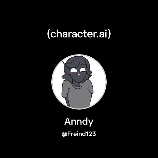 Chat with Anndy | character.ai | Personalized AI for every moment of ...