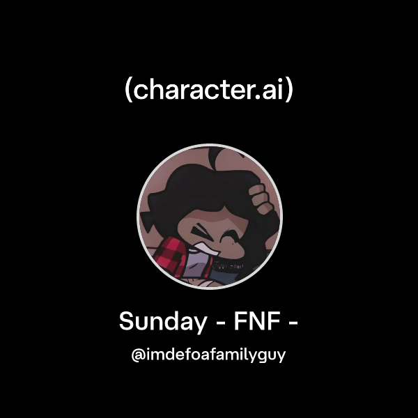 Chat with Sunday - FNF - | character.ai | AI Chat, Reimagined–Your ...
