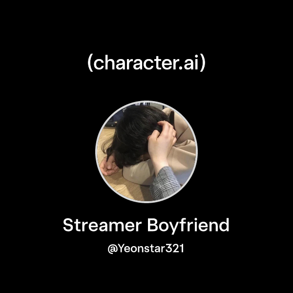 Chat with Streamer Boyfriend | character.ai | AI Chat, Reimagined–Your ...